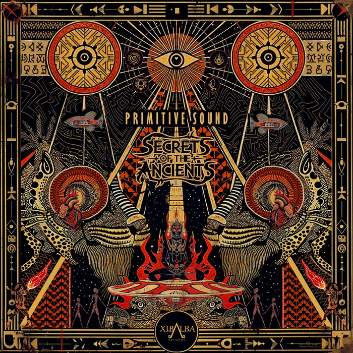 Secrets of the Ancients | Primitive Sound | Xibalba Records