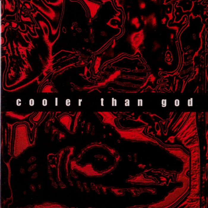 cooler than god | cooler than god