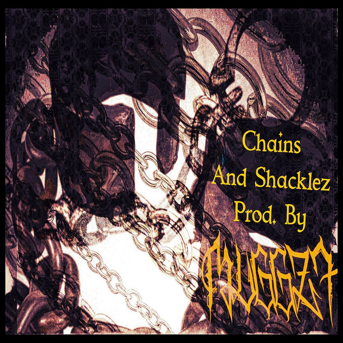Chains And Shacklez | MUGGZ7
