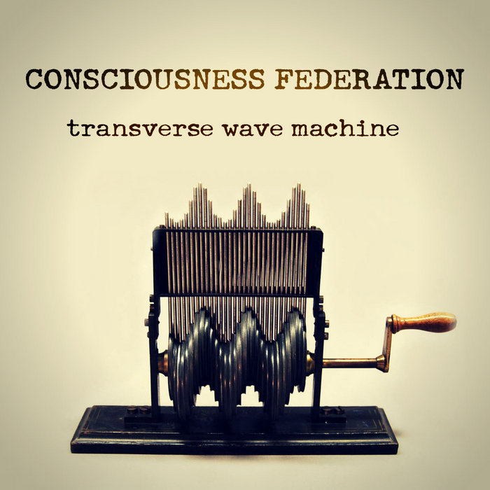 Transverse wave machine | consciousness federation
