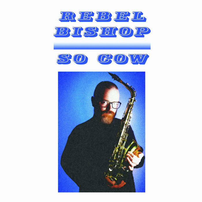 Rebel Bishop | So Cow