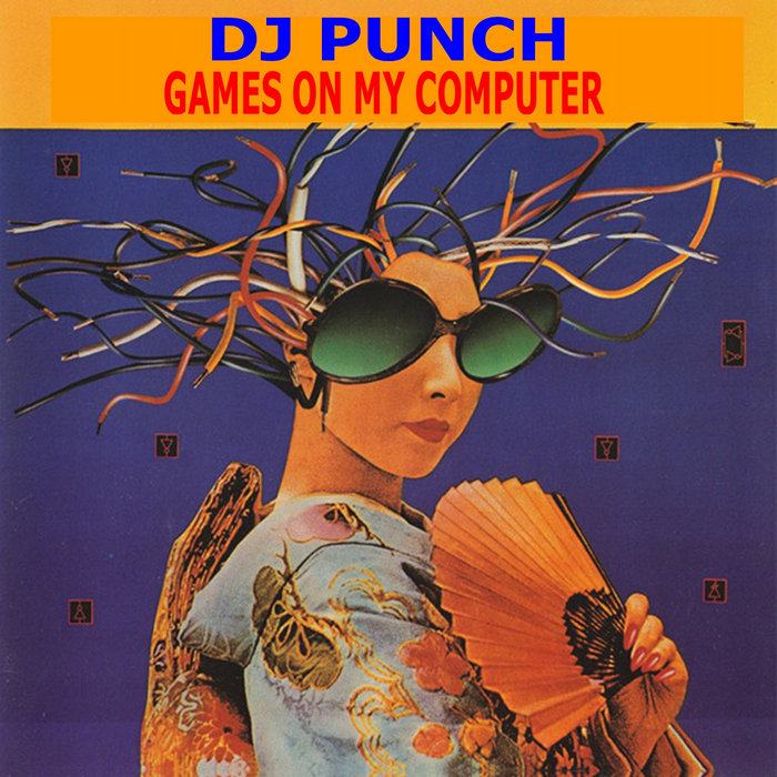 Dj Punch - Games on my Computer | Dj Punch