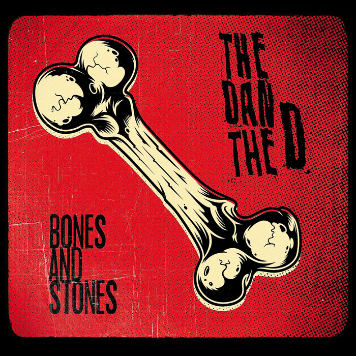 Bones and Stones | The Dan The D | The Dan The D (aka Dan Donovan)