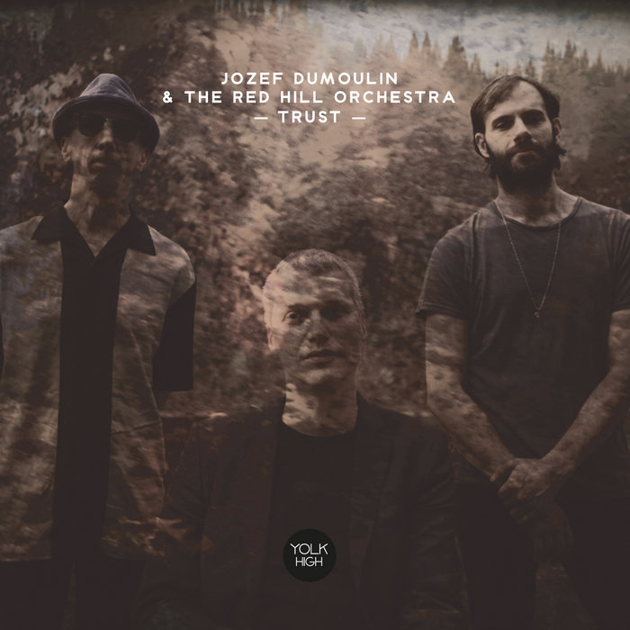 Trust | Jozef Dumoulin & red hill orchestra with Ellery Eskelin, Dan ...