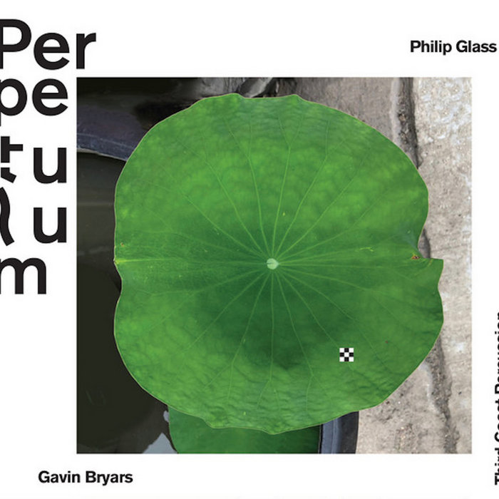 Philip Glass: Perpetulum | Gavin Bryars, Third Coast Percussion ...