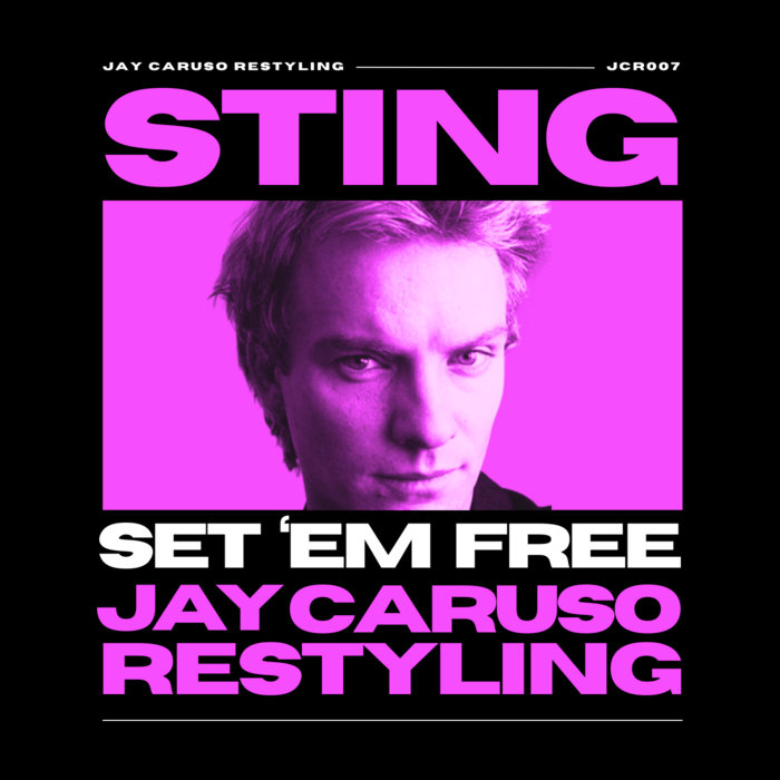 Sting - Set 'Em Free (Jay Caruso Restyling EP) JCR0007 | Jay Caruso