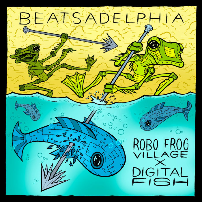 Robo Frog Village/Digital Fish | Beatsadelphia