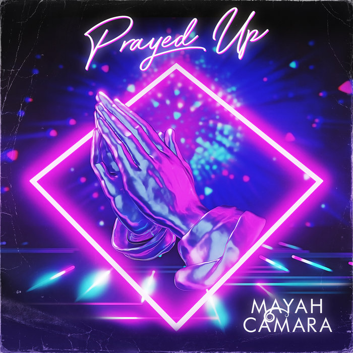 Prayed Up | Mayah Camara