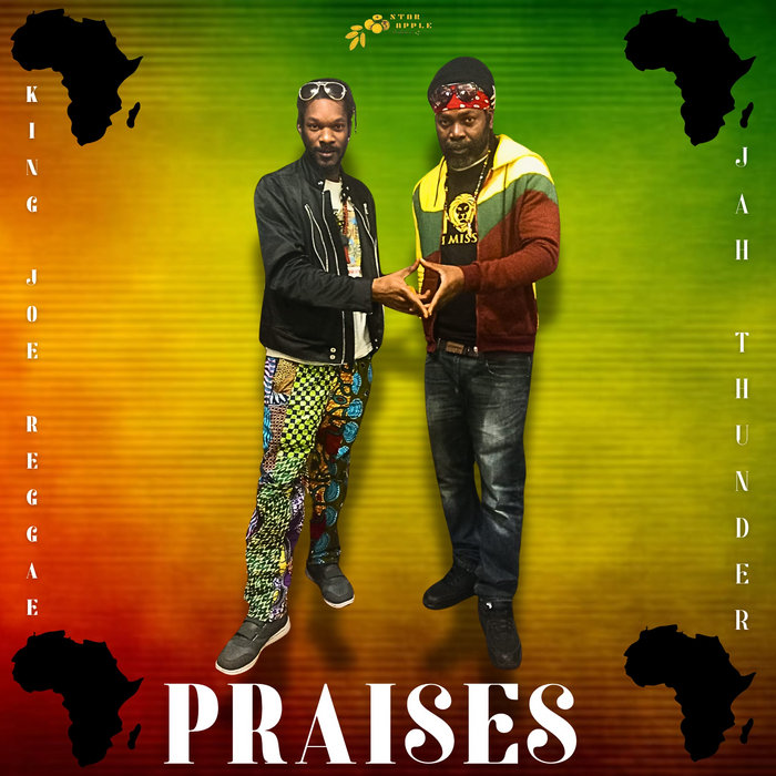 Praises | King Joe Reggae Feat Jah Thunder | king Joe reggae