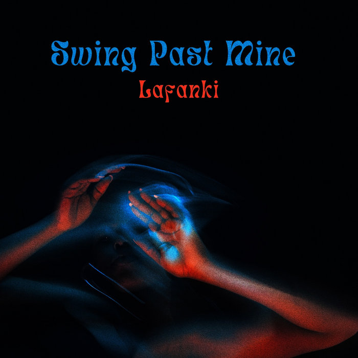 Swing Past Mine | Lafanki