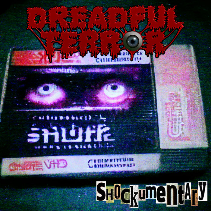 Shockumentary [Demo] | Dreadful Terror
