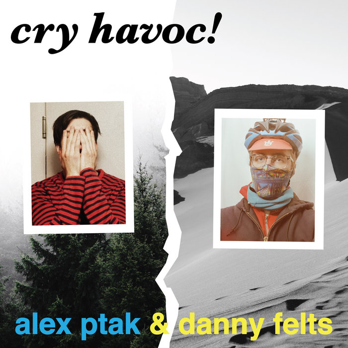 Cry Havoc! | Alex Ptak & Danny Felts | Danny Felts