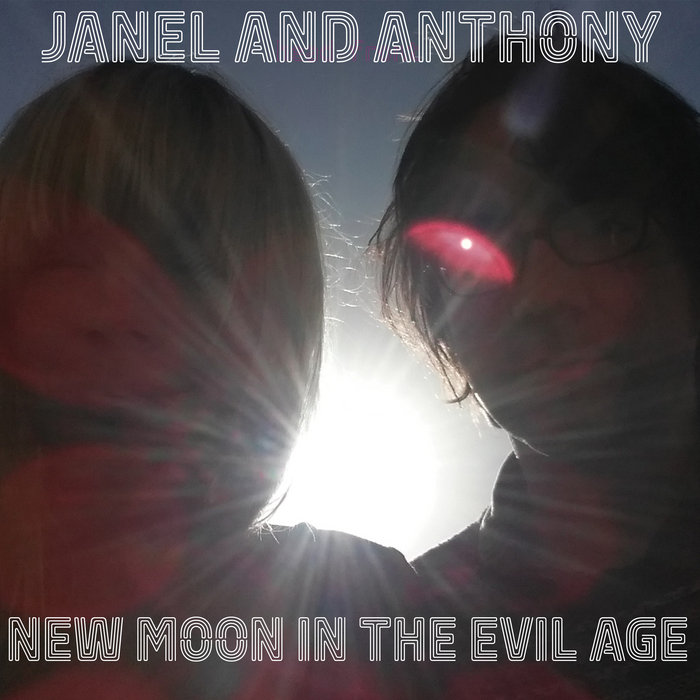 New Moon In The Evil Age [HD 24/96] | Janel and Anthony | Cuneiform Records
