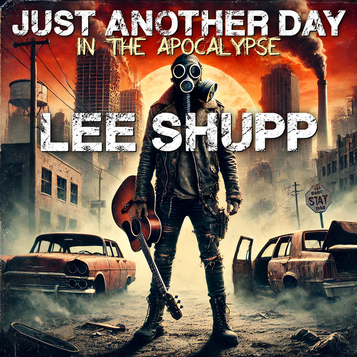 Just Another Day (in the Apocalypse) | Lee Shupp