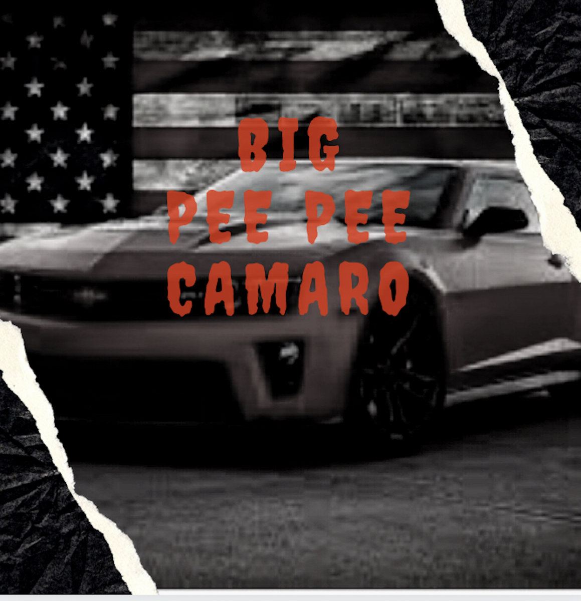 Big Pee Pee Camaro | Big Pee Pee Camaro