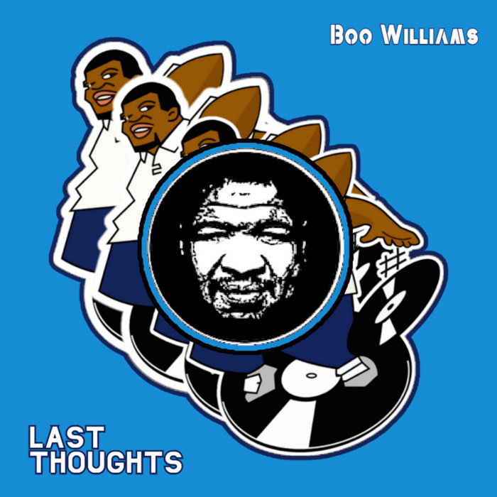 Last Thoughts | Boo Williams