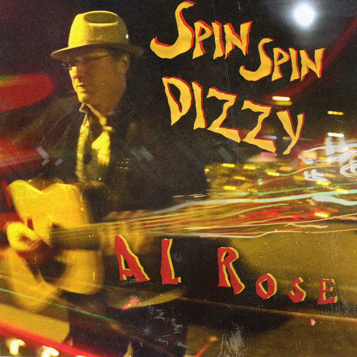 Spin Spin Dizzy | Al Rose