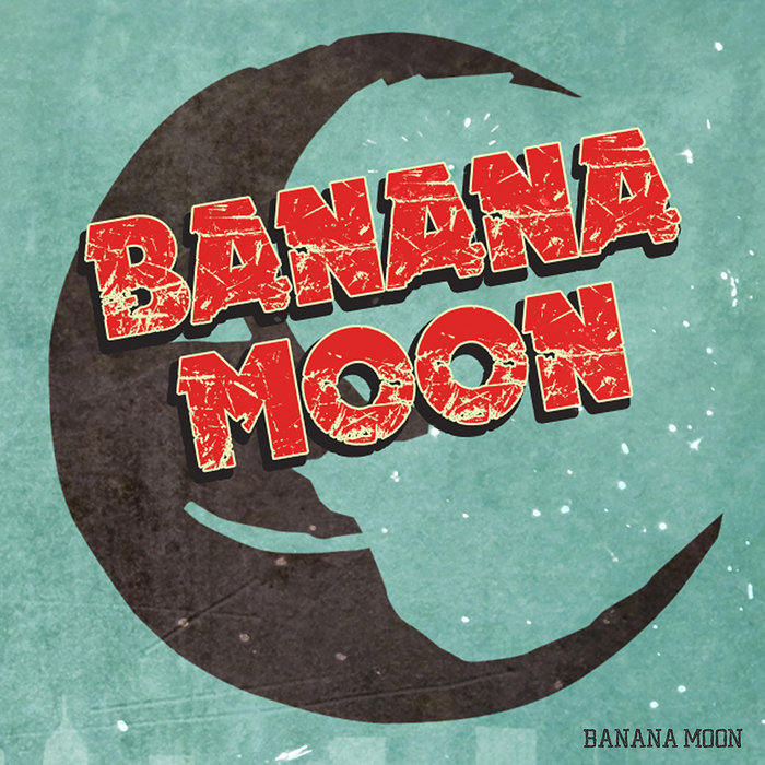 BANANA MOON | BANANA MOON