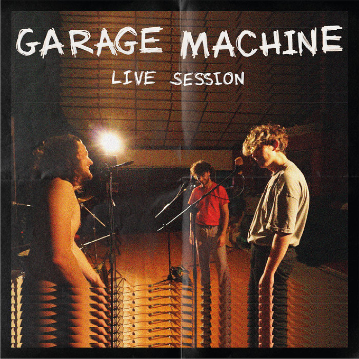 GARAGE MACHINE - LIVE SESSION | GARAGE MACHINE