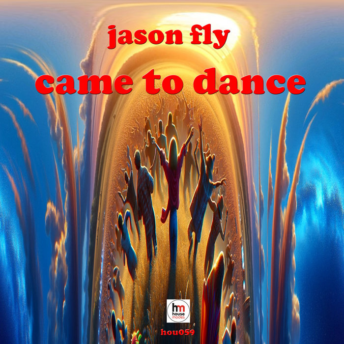 Came To Dance | Jason Fly | housemodes