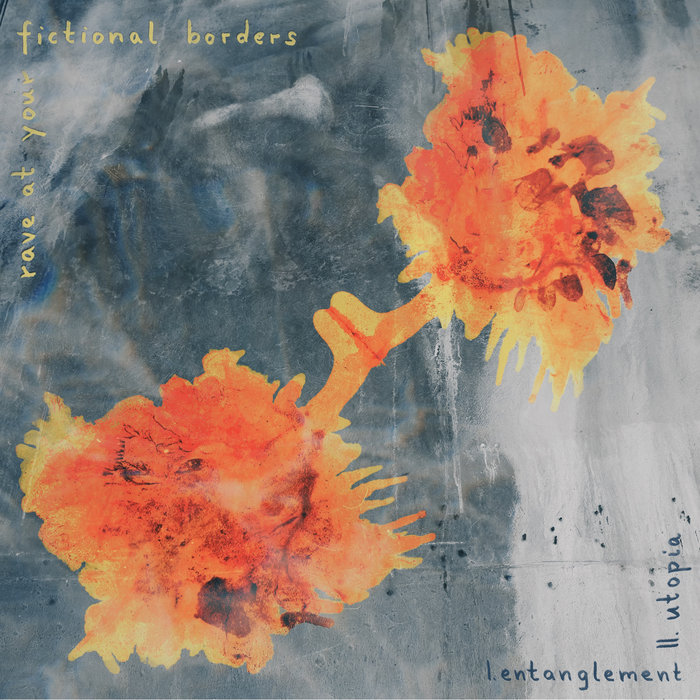 Entanglement / Utopia | Rave At Your Fictional Borders | Dave De Rose Records