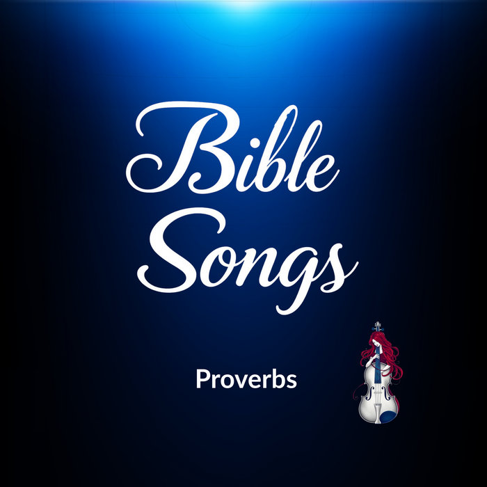 BIBLE SONGS Proverbs | PetatheViolinist