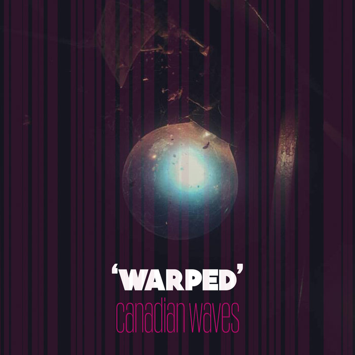 SINGLE RELEASE: 'WARPED' | Canadian Waves