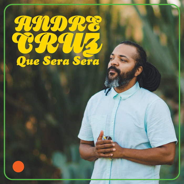 Que Sera Sera | Andre Cruz