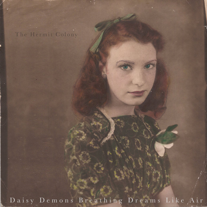 Daisy Demons Breathing Dreams Like Air | The Hermit Colony