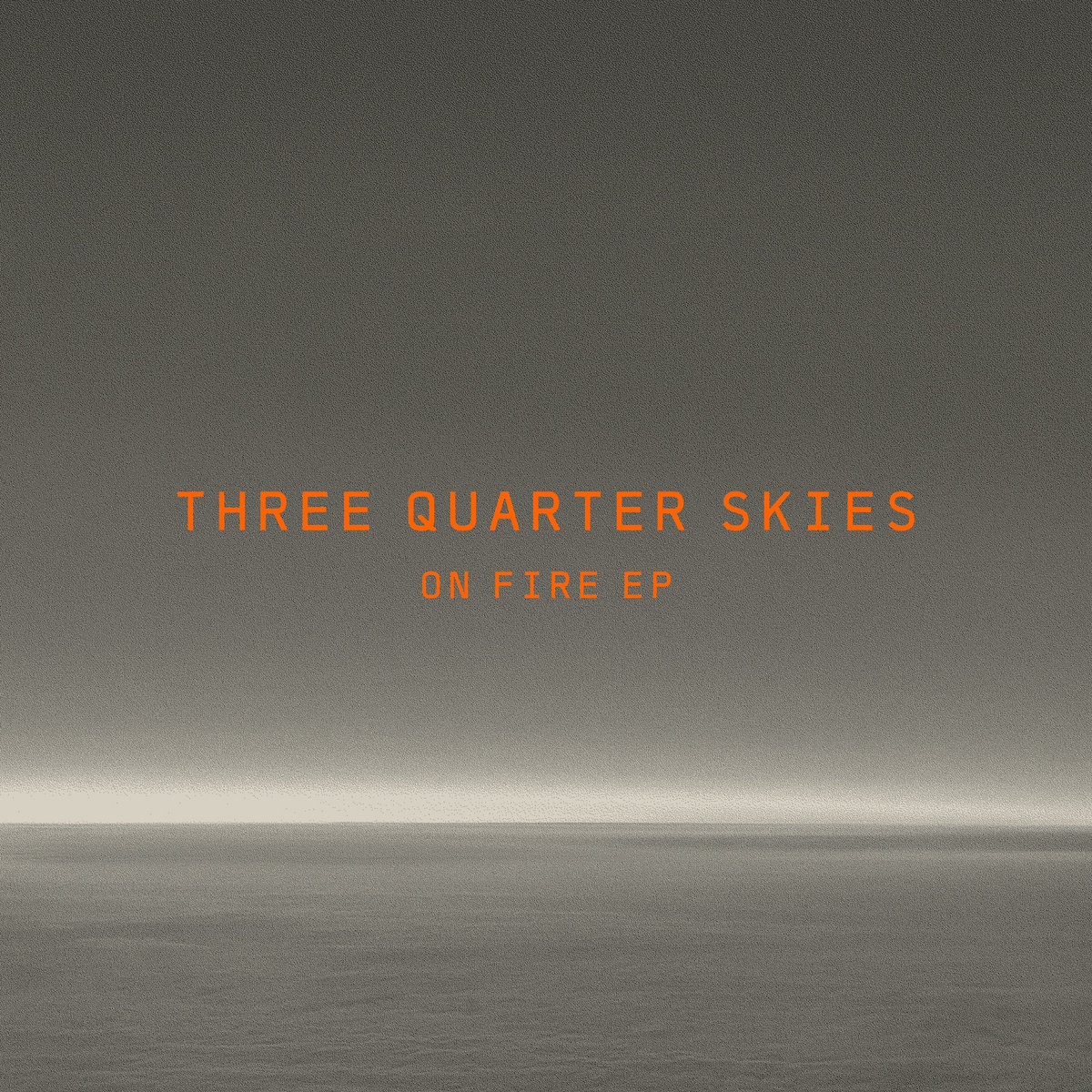 On Fire EP | Three Quarter Skies