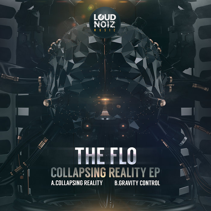 Collapsing Reality EP | The FLO | LoudNoiz Music