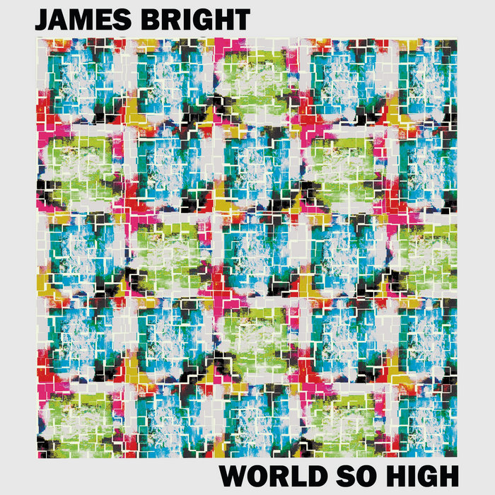 James Bright - World So High | eclectics