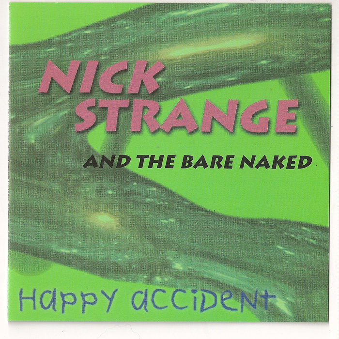 Happy Accident | Nick Strange and the Bare Naked | Daniel Orcutt