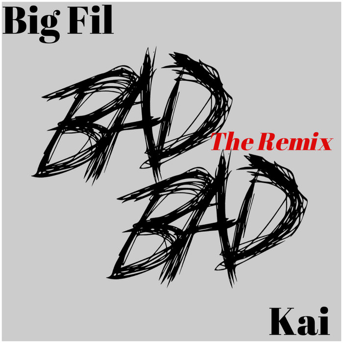 Bad Bad (The Remix) | Big Fil