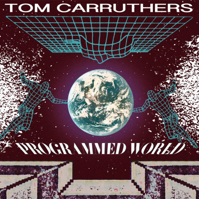 Programmed World | Tom Carruthers