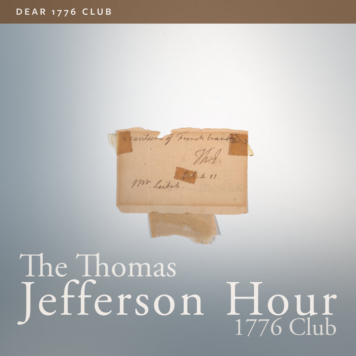 Dear 1776 Club | Listening to America with Clay Jenkinson
