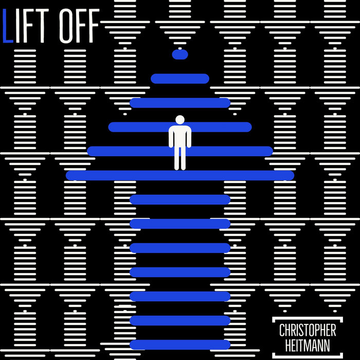 LIFT OFF | Christopher Heitmann