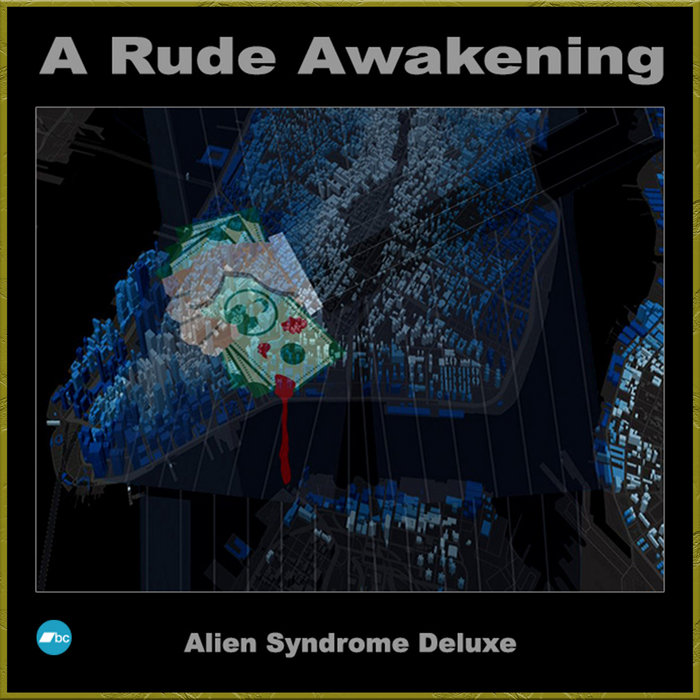 A Rude Awakening | Alien Syndrome Deluxe | ASD Productions