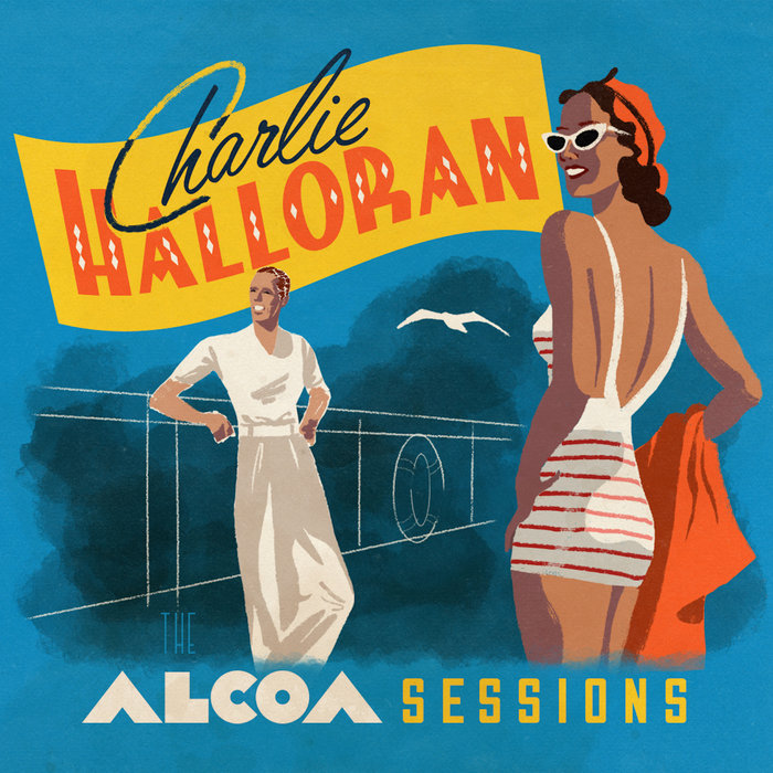 The Alcoa Sessions | Charlie Halloran. The Tropicales. | Charlie Halloran