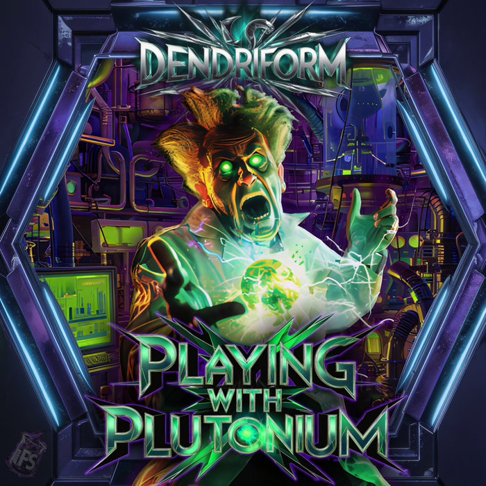Playing With Plutonium | Dendriform | Plasmatic Studio