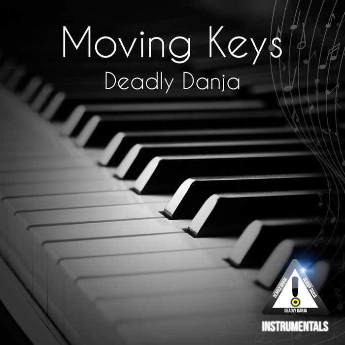 Moving Keys | Deadly Danja