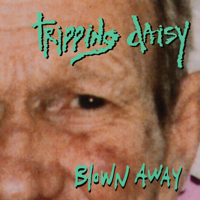 Blown Away | Tripping Daisy