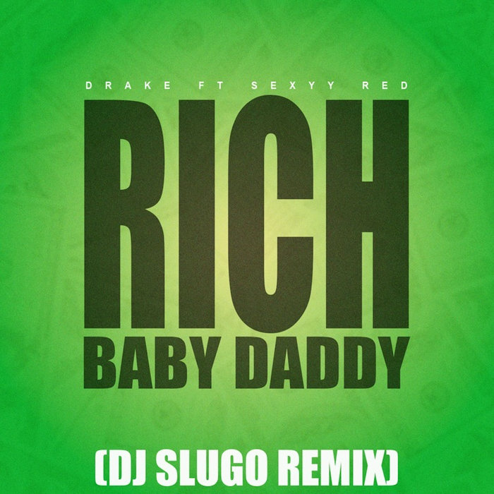 Rich Baby Daddy (DJ Slugo Remix) | DJ Slugo