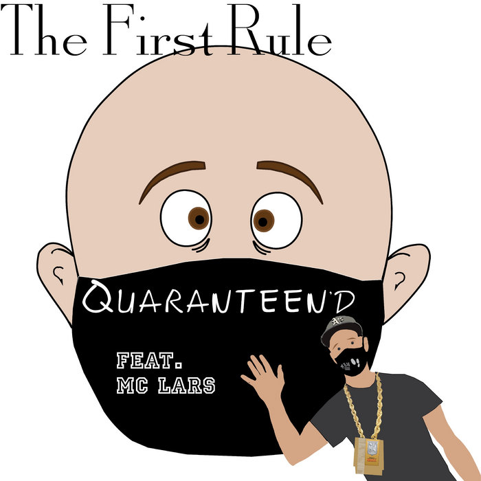 Quaranteen'd ft. MC Lars | The First Rule