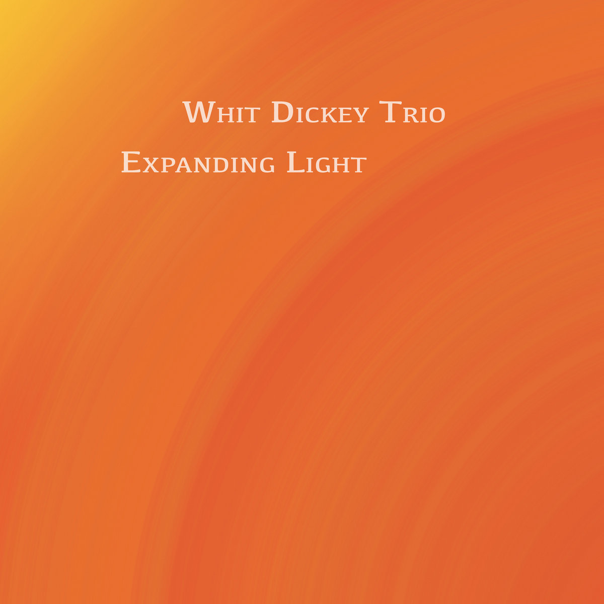 Expanding Light | Whit Dickey Trio | Whit Dickey