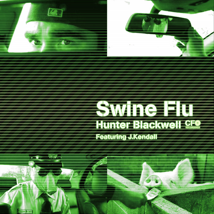Swine Flu (feat. J.Kendall) | Hunter Blackwell
