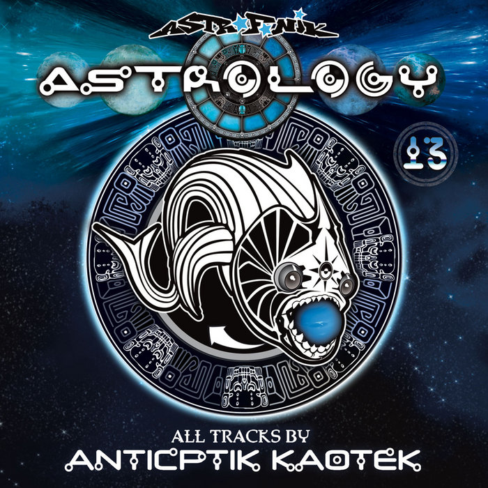Astrology 13 | P87,ANTICEPTIK,MYRDHIN | AstroFoniK Tribecore Raggatek