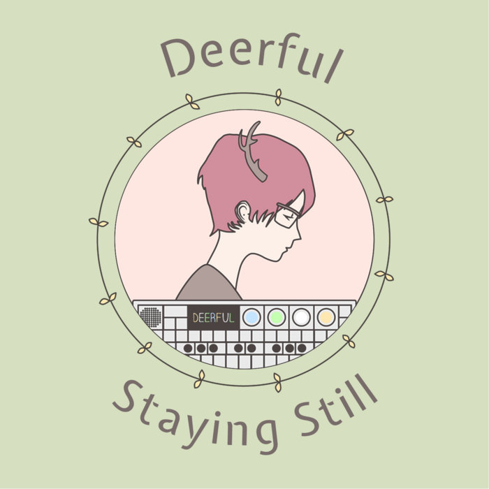 Staying Still | Deerful