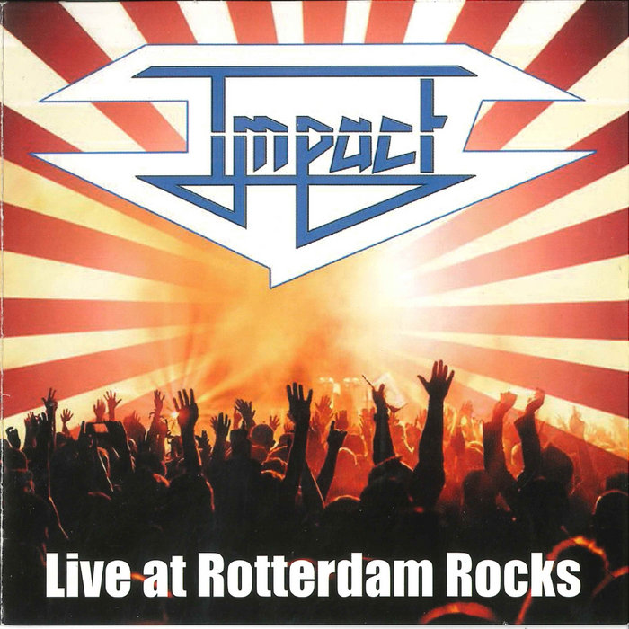 Live At Rotterdam Rocks | Impact | For The Passion Not The Fashion