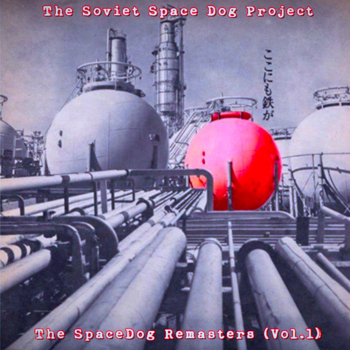The SpaceDog Remasters (Vol.1) | The Soviet Space Dog Project